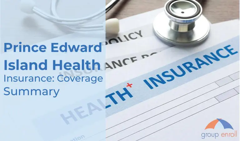Prince Edward Island Health Insurance | Explained | GroupEnroll.ca